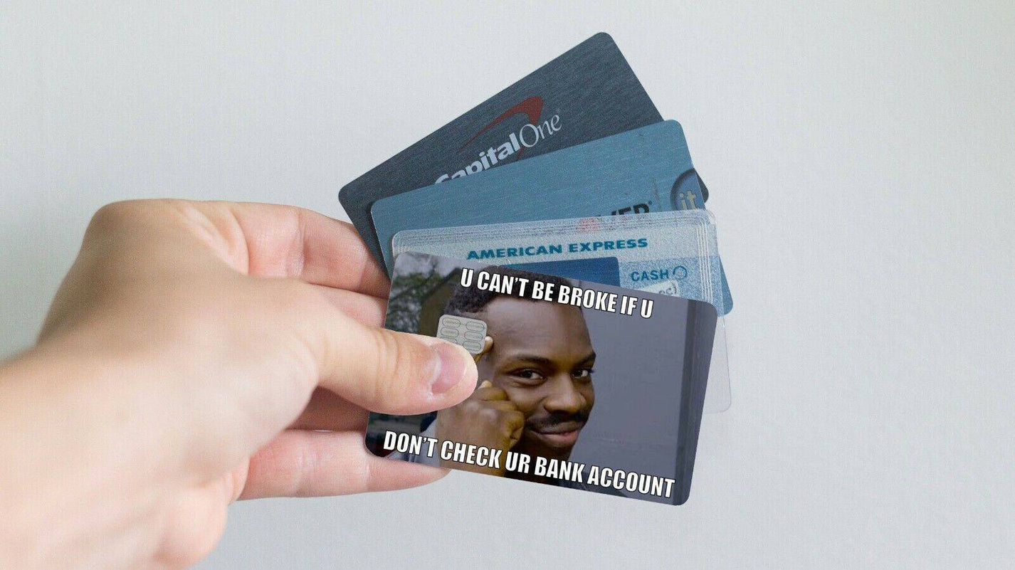 U Can't Be Broke Meme Credit Card Skin – Wonderwallsboutique
